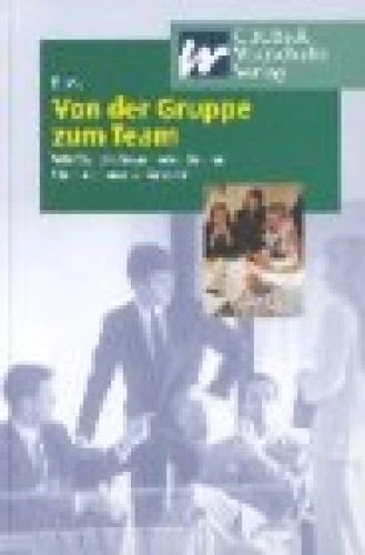 VON DER GRUPPE zum Team - wie Sie die Zusammenarbeit in ...