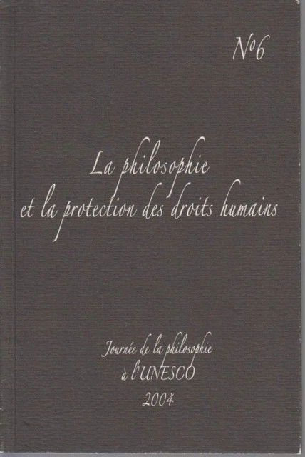 LA PHILOSOPHIE ET la protection des droits humains. No. 6. Troisième ...