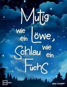 MUTIG WIE EIN Löwe, schlau wie ein Fuchs: 55 lehrreiche Ti... | Livre ...