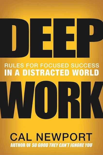 DEEP WORK: RULES for Focused Success in a Distracted World £5.46 ...