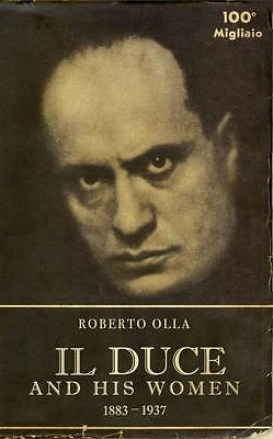 IL DUCE AND His Women: Mussolini's Rise to Power, Roberto Olla, Very ...