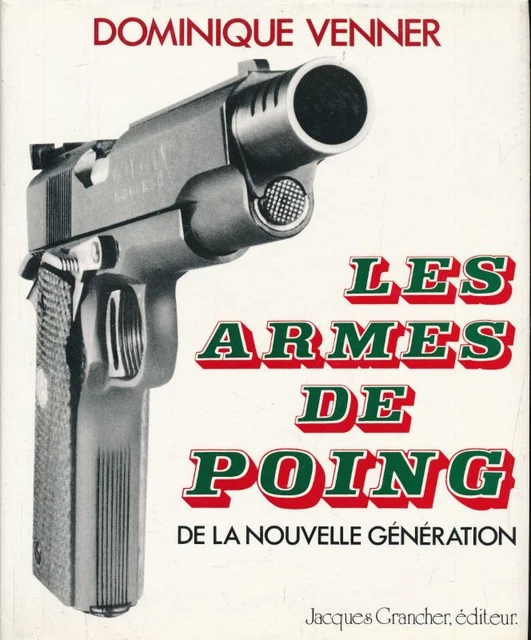 LE LIVRE DES armes. Les armes de poing de la nouvelle génératio EUR 20,00 - PicClick FR