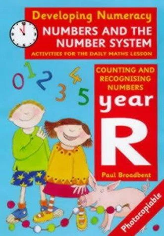 DEVELOPING NUMERACY: NUMBERS And The Number System Year R Activities ...
