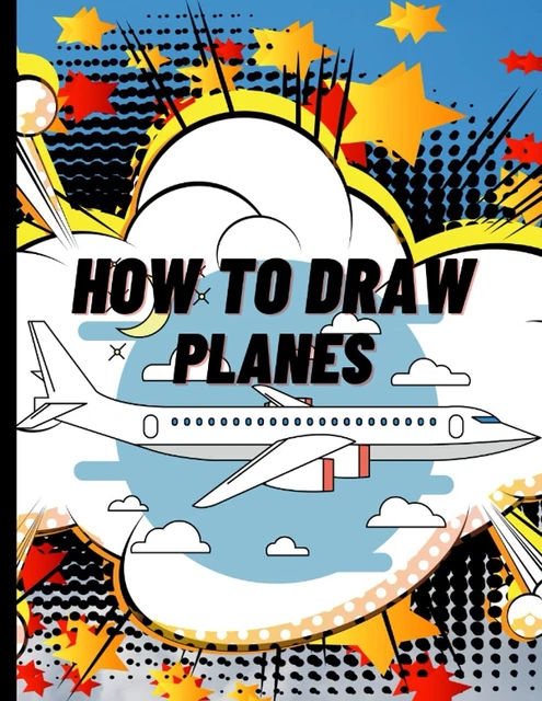 HOW TO DRAW planes A Step By Step Drawing Book To Draw Plane In Simple ...