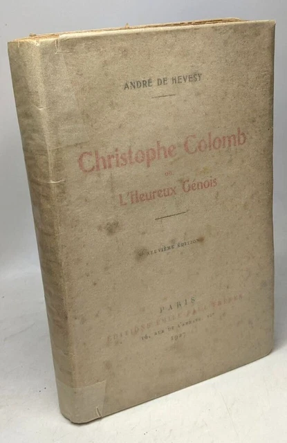 CHRISTOPHE COLOMB OU L'Heureux Génois - 9e éd | André De Hevesy | Bon ...