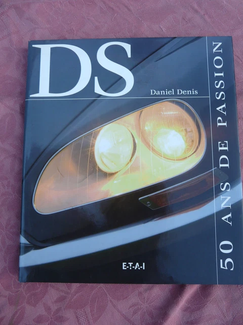 DS 50 ANS de passion Daniel Denis éditions ETAI EUR 20,00 - PicClick FR