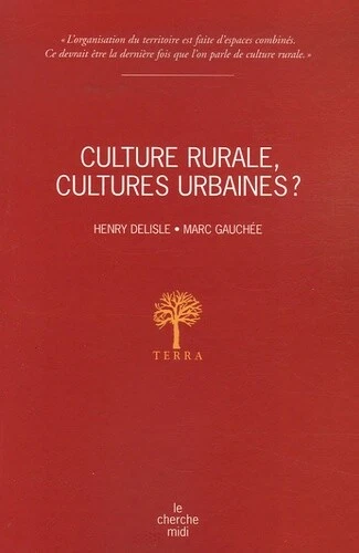 CULTURE RURALE, CULTURES urbaines ?, Henry DELISLE et Marc GAUCHEE EUR ...