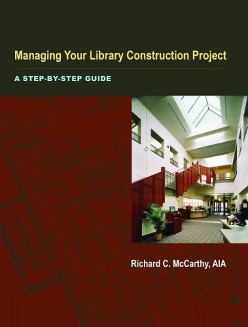 MANAGING YOUR LIBRARY Construction Project: A Step-by-step Guide by Richard C. M EUR 83,11 ...