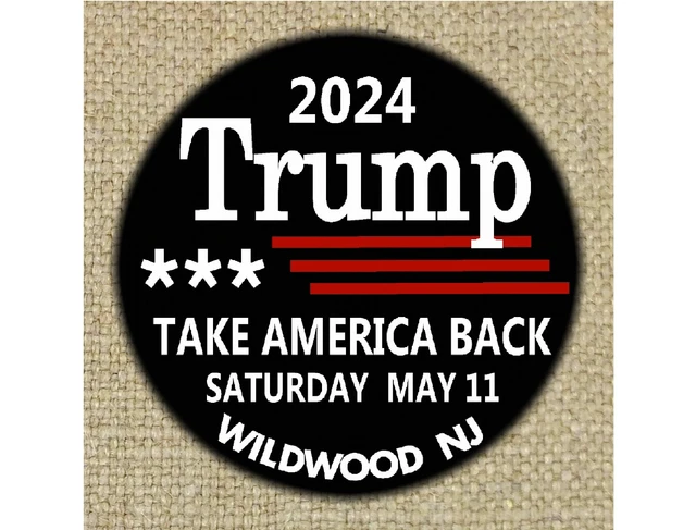 DONALD TRUMP 2024 TAKE AMERICA BACK RALLY Wildwood NJ 3" Pin back ...