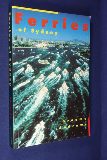 FERRIES OF SYDNEY Graeme Andrews AUSTRALIAN FERRY MARITIME HISTORY BOOK ...