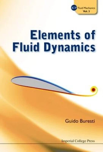 ELEMENTS OF FLUID Dynamics (ICP Fluid Mechanics) by Buresti, Guido £120.00 - PicClick UK