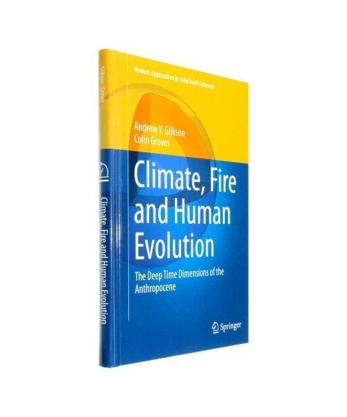 CLIMATE, FIRE AND Human Evolution: The Deep Time Dimensions of the ...