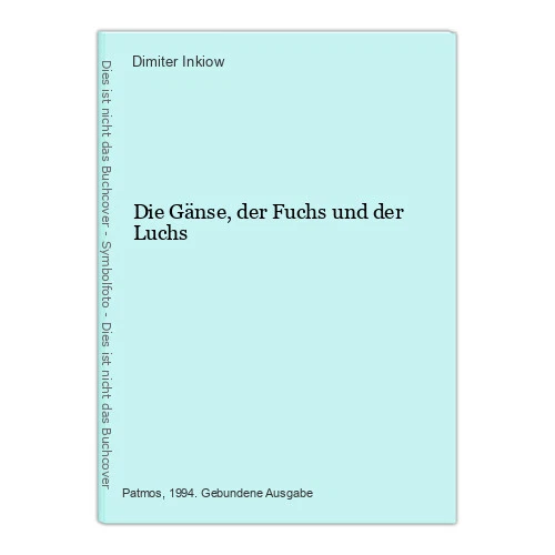 DIE GÄNSE, DER Fuchs und der Luchs Inkiow, Dimiter: EUR 6,30 - PicClick DE