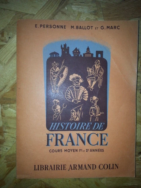 HISTOIRE DE FRANCE CM1 CM2 Personne Ballot & Marc Armand Colin 1951 EUR ...