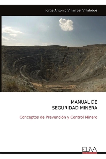 MANUAL DE SEGURIDAD Minera: Conceptos de Prevenci?n y Control Minero by Jorge An $171.02 ...