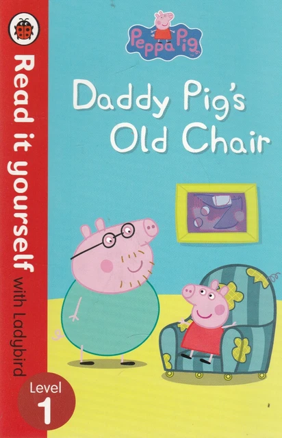 PEPPA PIG DADDY Pig's Old Chair Book, Read it Yourself with Ladybird Level 1 EUR 4,64 - PicClick FR