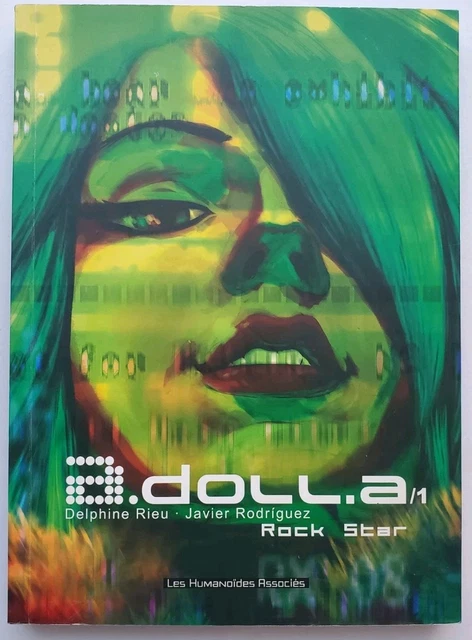 #BD EO HUMANOÏDES ASSOCIÉS / A.Doll.a / RIEU RODRIGUEZ/ TOME 1 2008 TBE ...