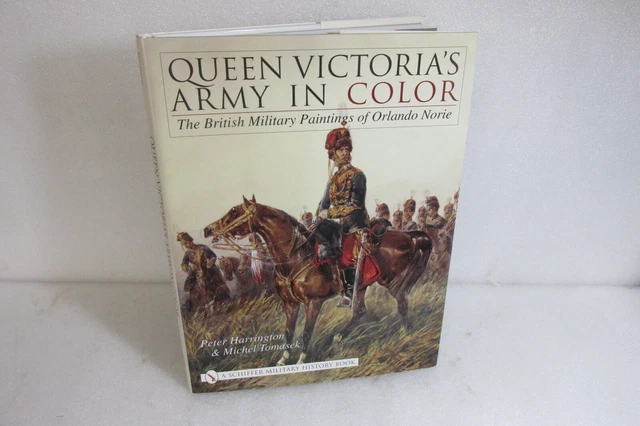 QUEEN VICTORIA'S ARMY in Color by Peter Harrington & Michael Tomasek. £ ...