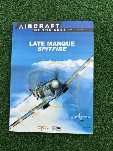 AIRCRAFT OF THE Aces - Late Marque Spitfire - Osprey/Del Prado £7.95 ...