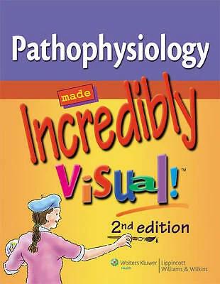PATHOPHYSIOLOGY MADE INCREDIBLY Visual!: 174 (Incredibly Easy! Series ...