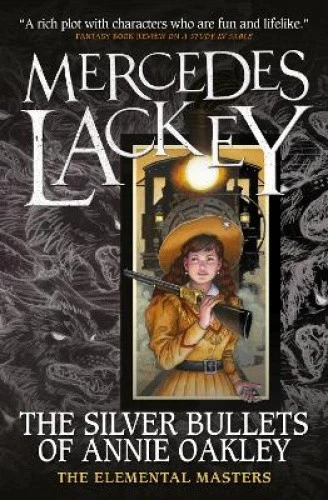 ELEMENTAL MASTERS - The Silver Bullets of Annie Oakley by Lackey ...