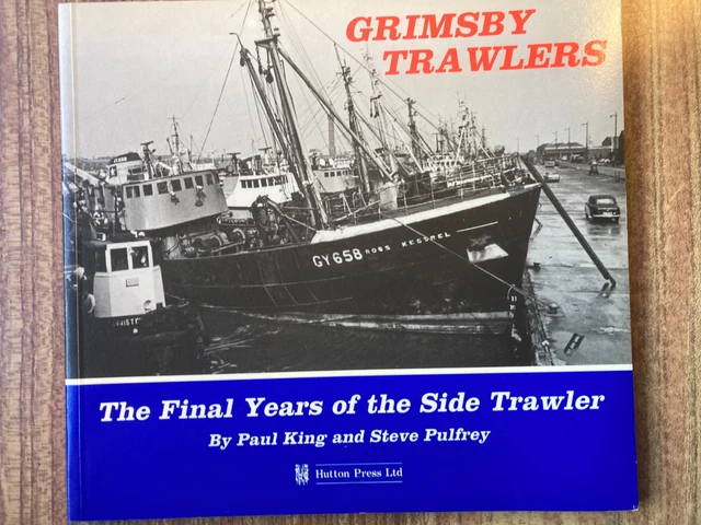 GRIMSBY TRAWLERS Final Years Of Side Trawler Fishing History Book ...