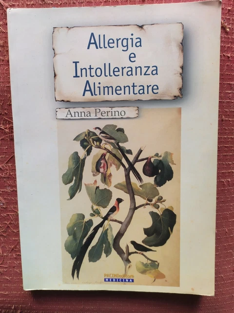 ALLERGIA E INTOLLERANZA ALIMENTARE di ANNA PERINO - PACINI EDITORE 2001 ...