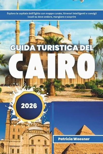 GUIDA TURISTICA DEL Cairo 2026: Esplora la capitale dell'Egitto con mappe curate £23.28 ...