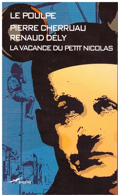 LE POULPE LA vacance du petit Nicolas Pierre Cherruau & Renaud Dély Baleine 2011 EUR 2,75 ...