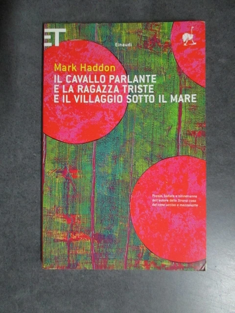 IL CAVALLO PARLANTE E LA RAGAZZA TRISTE... - Mark Haddon - Ed. Einaudi ...