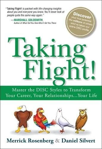 TAKING FLIGHT! MASTER the DISC Styles to Transform Your Career, Your ...