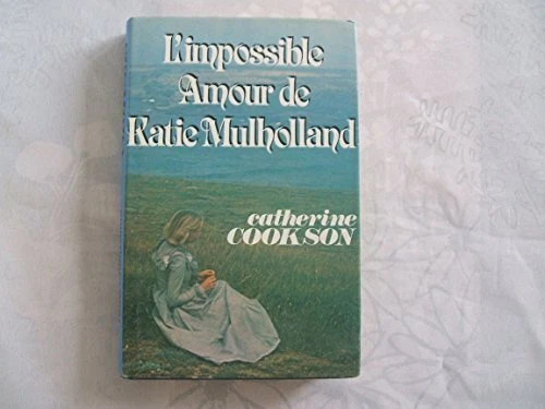L'IMPOSSIBLE AMOUR DE katie mulholland, Cookson - Catherine Cookson EUR ...