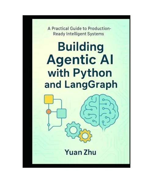 BUILDING AGENTIC AI with Python and LangGraph: A Practical Guide to Production-R EUR 39,29 ...