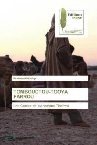 TOMBOUCTOU-TOOYA FARROU LES Contes de Mahamane Tindirma 6652 EUR 24,90 ...