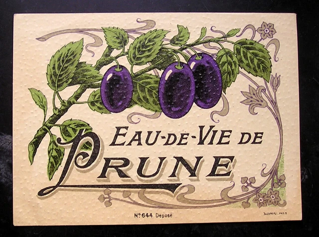 BELLE ÉTIQUETTE ANCIENNE eau de vie de prune, n°644 Déposé, Jouneau ...