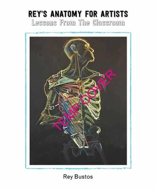 REYS ANATOMY: FIGURATIVE Art Lessons from the Classroom by Rey Bustos ...