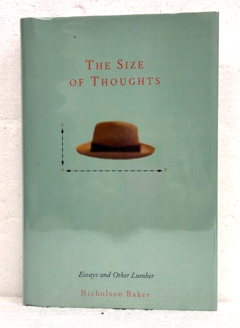 THE SIZE OF Thoughts Essays & Other Lumber par Nicholson Baker signé ...