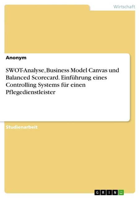 SWOT-ANALYSE, BUSINESS MODEL Canvas und Balanced Scorecard. Einführung eines... EUR 27,95 ...