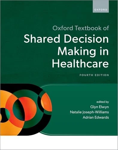 OXFORD TEXTBOOK OF Shared Decision Making in Healthcare by Glyn Elwyn £ ...