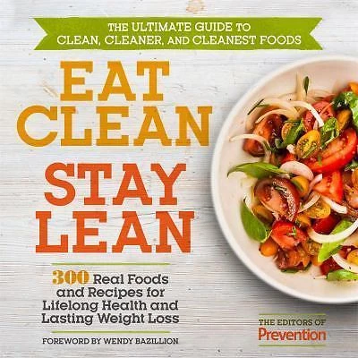 EAT CLEAN, STAY Lean: 300 Real Foods and Recipes for Lifelong Health ...
