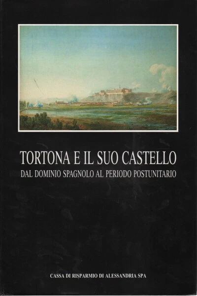 TORTONA E IL suo castello - Vera Comoli Mandracci, Anna Marotta [1995 ...