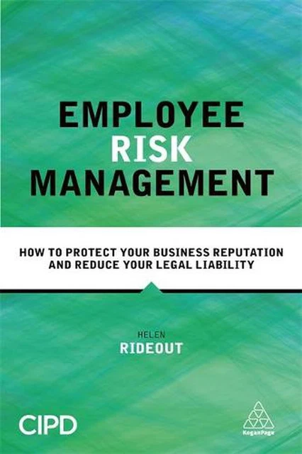 EMPLOYEE RISK MANAGEMENT: How to Protect Your Business Reputation and ...