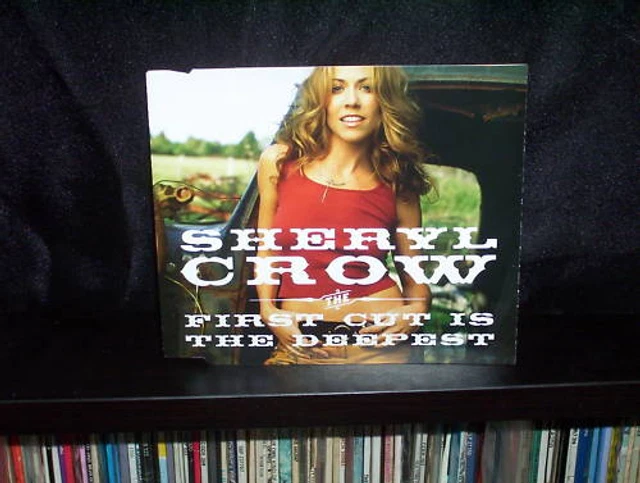 SHERYL CROW THE First Cut Is The Deepest - Australian Cd Single Nm $7. ...
