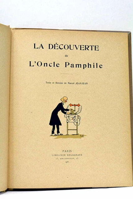 LA DÉCOUVERTE DE l'Oncle Pamphile Texte et Dessins JEANJEAN Paris 1931 ...