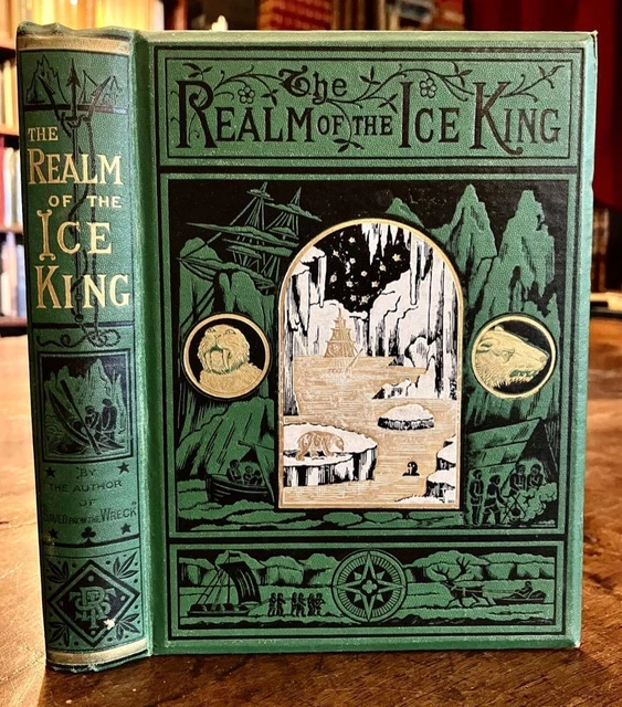 1890 THE REALM Of The ICE KING Polar Exploration DECORATIVE BINDING ...
