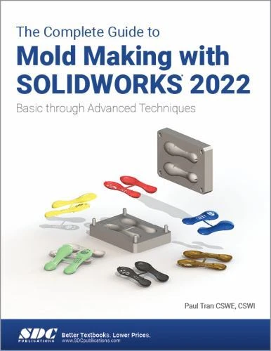 COMPLETE GUIDE TO Mold Making With Solidworks 2022 : Basic Through ...