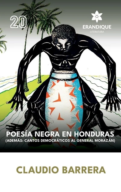 CLAUDIO BARRERA POESÍA Negra en Honduras (Además: Cantos Democráticos al (Relié) EUR 20,93 ...