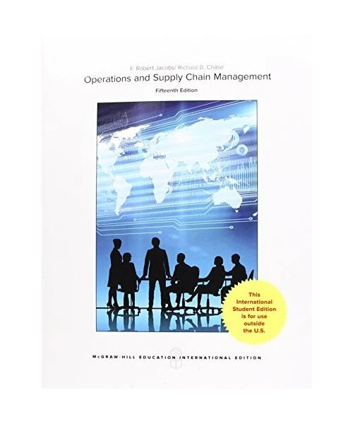 OPERATIONS AND SUPPLY Chain Management, F. Robert Jacobs, Richard B ...