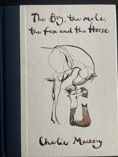 THE BOY, THE Mole, The Fox and The Horse by Charlie Mackesy (2019 ...