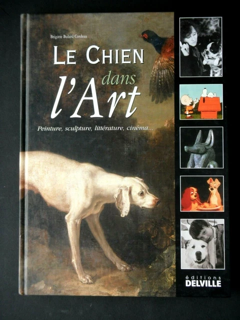 LE CHIEN DANS L'art - Par Brigitte Bulard Cordeau EUR 30,00 - PicClick FR